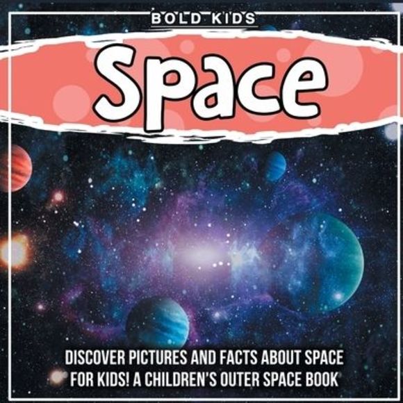 Bold Kids | Other | Space Discover Pictures And Facts About Space For ...
